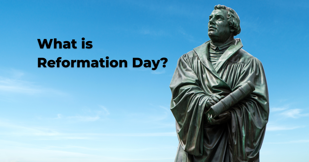 Reformation Day: Why Is It Celebrated on Halloween?
